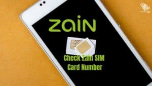 How to Check Zain SIM Card Number in KSA | Saudi Scoop